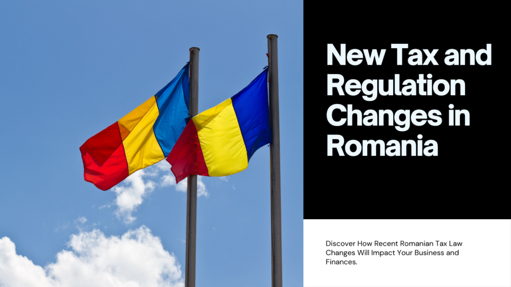 Major Changes to Romania's Tax System: A Breakdown of New Laws and ...